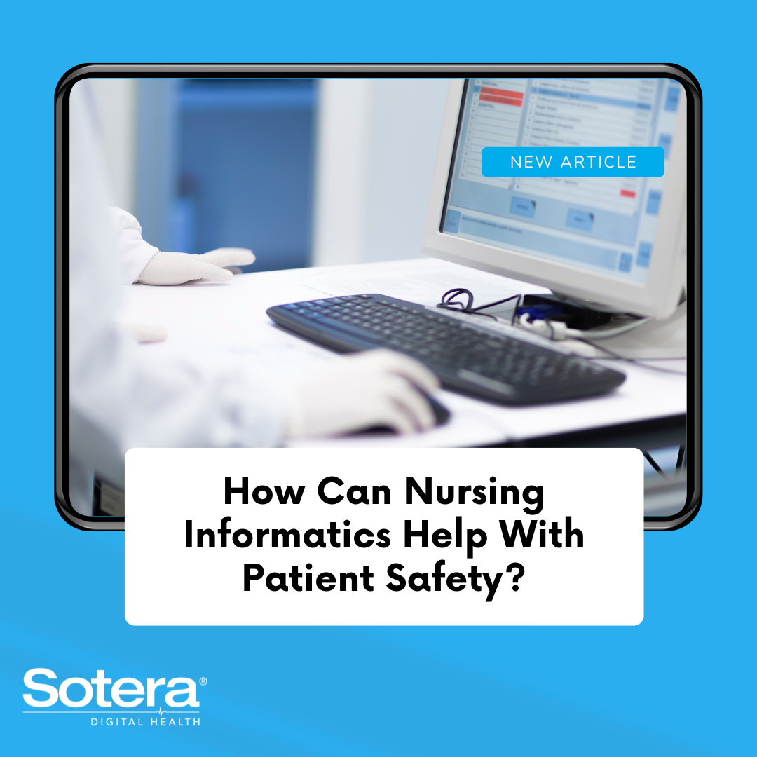 How Can Nursing Informatics Help With Patient Safety?